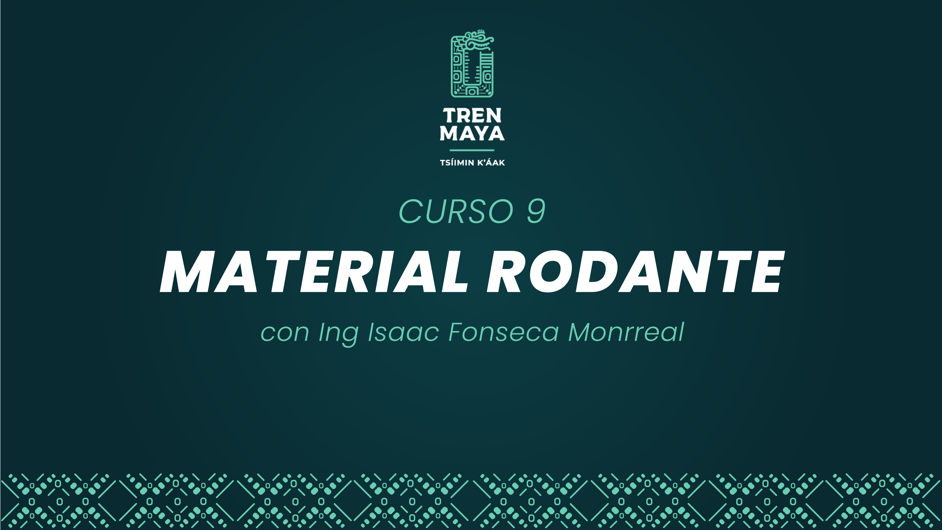 Curso 9 - Material Rodante | TREN MAYA LMS